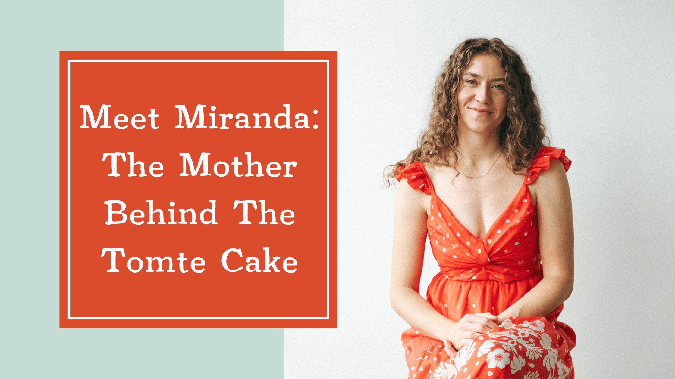 Meet Miranda: The mother behind The Tomte Cake